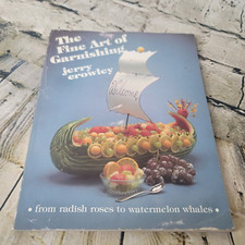 Fine Art of Garnishing by Lieba Inc. Staff and Gerald Crowley (1981 ...