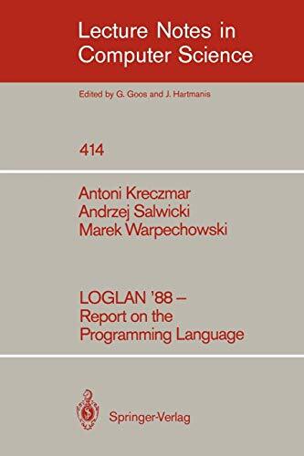LOGLAN '88 - Report on the Programming Language Antoni Kreczmar Marek ...