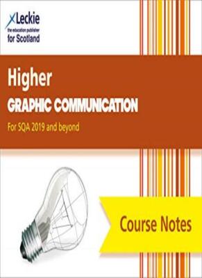 Higher Graphic Communication Course Notes (seco, Leckie, Forbes ...