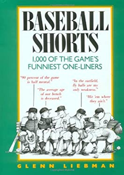 Baseball Shorts : 1,000 of the Game's Funniest One-Liners Glenn L ...