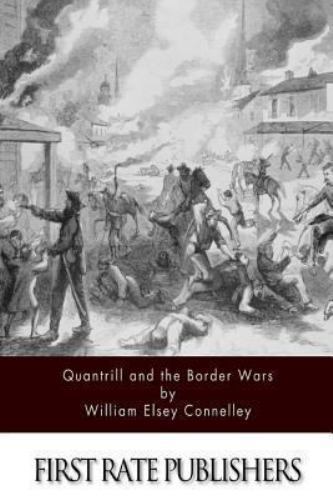 Quantrill and the Border Wars by 9781494413460| eBay
