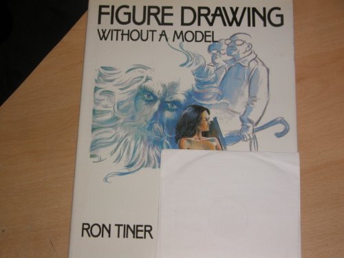 Figure Drawing without a Model by Tiner, Ron Hardback Book The Fast ...