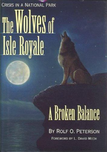 Wolves of Isle Royale : A Broken Balance by Rolf Peterson (1995 ...