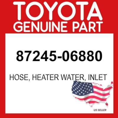 Toyota Genuine 87245-06880 Hose Heater Water Inlet OEM 8724506880 | eBay
