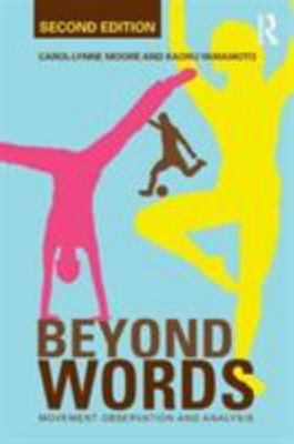 Beyond Words : Movement Observation and Analysis, Paperback by Moore ...