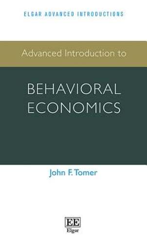 Advanced Introduction to Behavioral Economics by John F Tomer: New ...