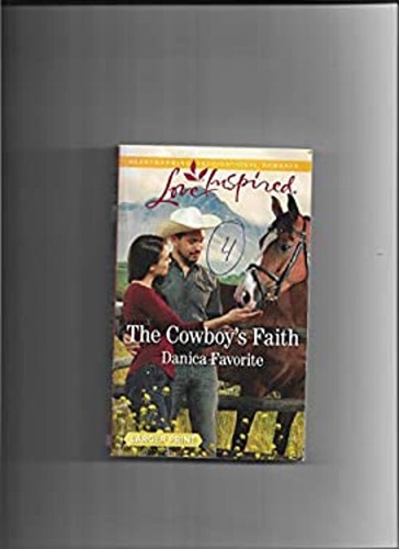 The Cowboy's Faith Mass Market Paperbound Danica Favorite 9781335539311 ...