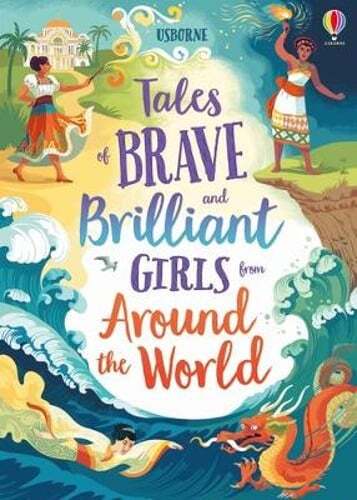 Tales of Brave and Brilliant Girls from Around the World by Lan Cook ...