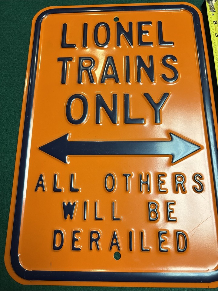 Lionel Trains Only All Others Will Be Derailed Metal Sign 18"H Model ...