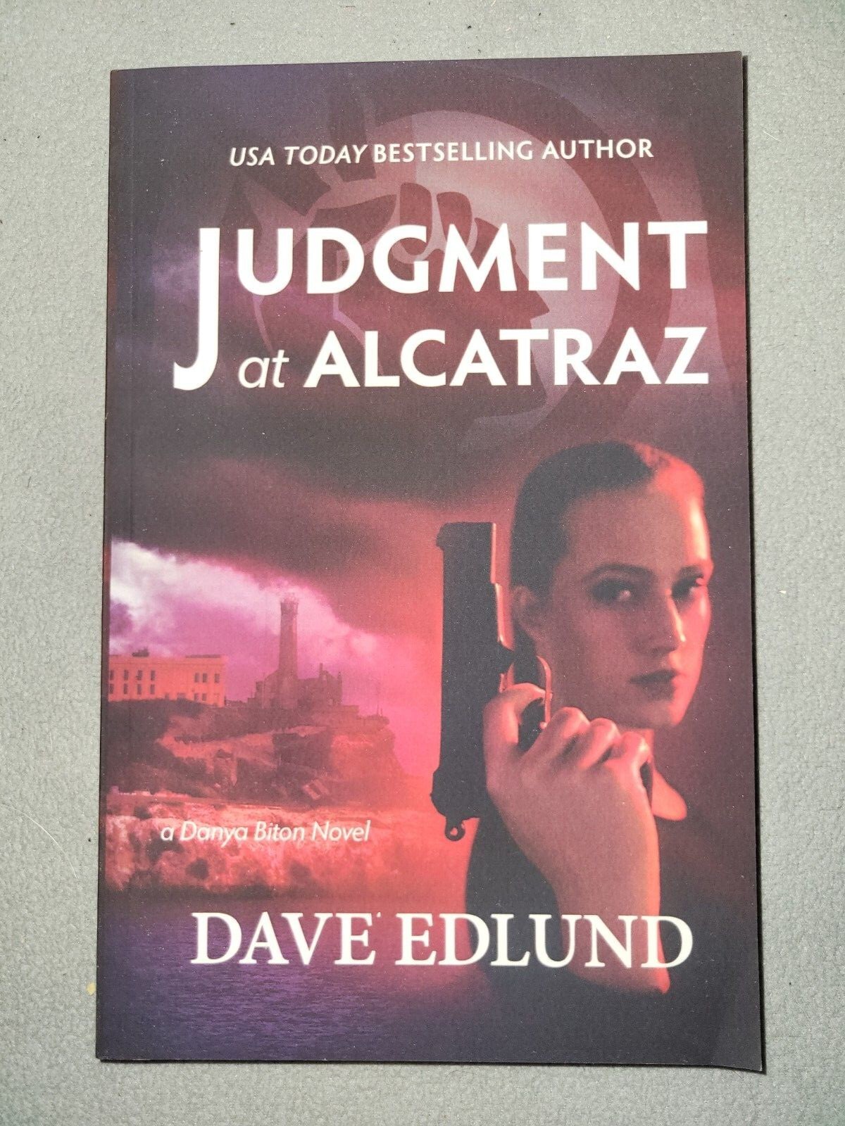 Judgment at Alcatraz: A Danya Biton Novel by Dave Edlund Like New #A3A ...