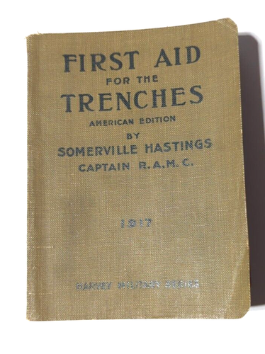 RARE 1917 FIRST AID FOR THE TRENCHES HANDBOOK HASTINGS HARVEY MILITARY ...