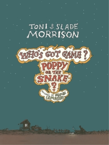 Toni Morrison Slade Morrison Poppy or the Snake? (Poche) Who's Got Game ...