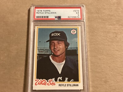 1978 TOPPS #272 ROYLE STILLMAN BASEBALL CARD - PSA 5 EX - Newly Graded ...