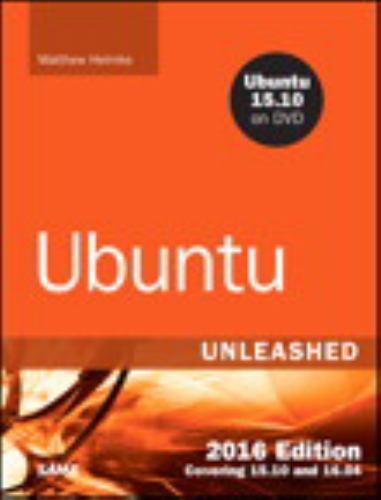 Unleashed Ser.: Ubuntu Unleashed 2016 Edition : Covering 15. 10 and 16 ...
