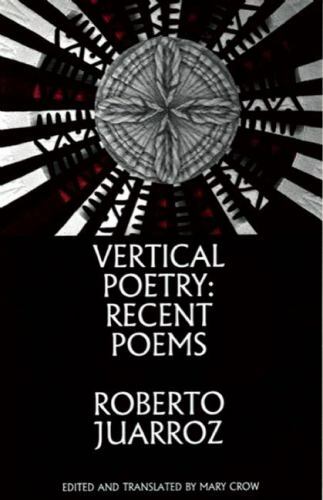 Vertical Poetry: Recent Poems by Juarroz, Roberto 9781935210221| eBay
