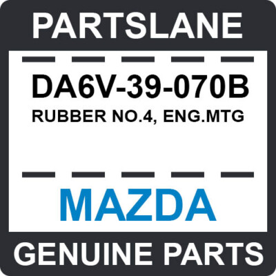 DA6V-39-070B Mazda OEM Genuine RUBBER NO.4, ENG.MTG | eBay