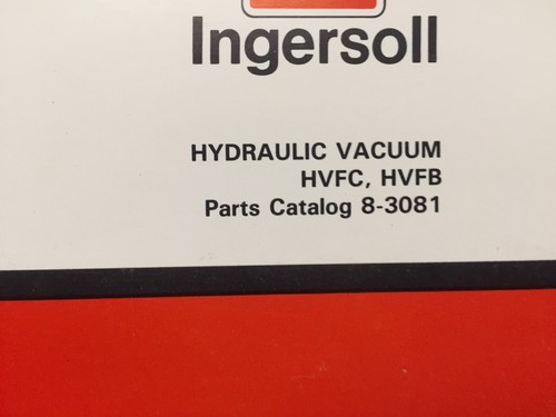 Ingersoll Parts Catalog Hydraulic Vacuum HVFC HVFB Case Manual 8-3081 ...