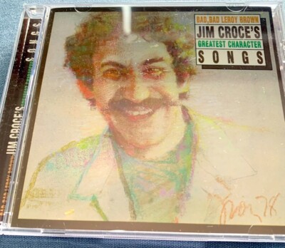 JIM CROCE-GREATEST CHARACTER SONGS:BAD BAD LEROY BROWN-CD-(Pop/Rock) | eBay