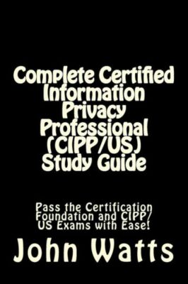Complete Certified Information Privacy Professional (Cipp/Us) Study ...