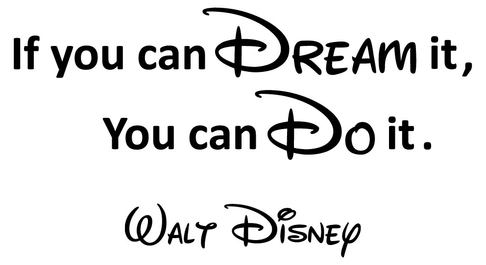 Walt Disney Quotes If You Can Dream It