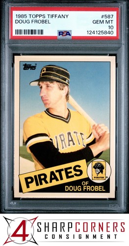 1985 TOPPS TIFFANY #587 DOUG FROBEL PIRATES POP 5 PSA 10 | eBay
