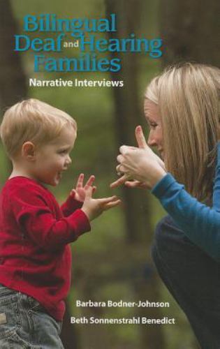 Bilingual Deaf and Hearing Families : Narrative Interviews by Barbara ...