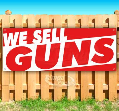 WE SELL GUNS Advertising Vinyl Banner Flag Sign Many Sizes | eBay