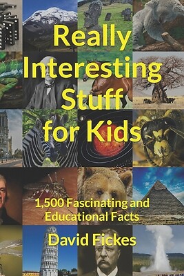 Really Interesting Stuff for Kids: 1,500 Fascinating and Educational ...