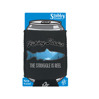 Fishing Addict The Struggle Is Real Fish Funny stubbie holders Stubby ...