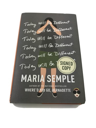 TODAY WILL BE DIFFERENT, Maria Semple, SIGNED, 1st Like New ...