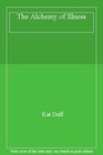 The Alchemy of Illness By Kat Duff | eBay