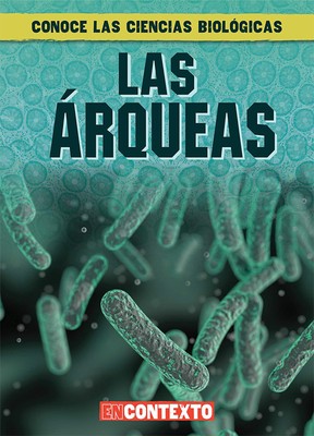 Las árqueas / What Are Archaea? (Conoce las ciencias biológicas/ A Look ...