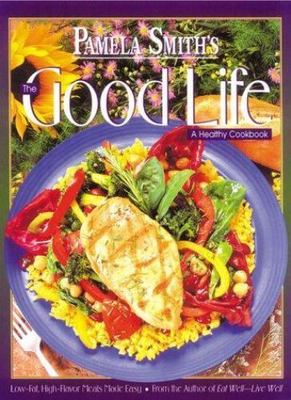 The Good Life by Smith, Pamela 9780884194002| eBay
