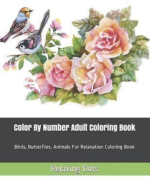 Color By Number Adult Coloring Book: Birds, Butterflies, Animals For ...