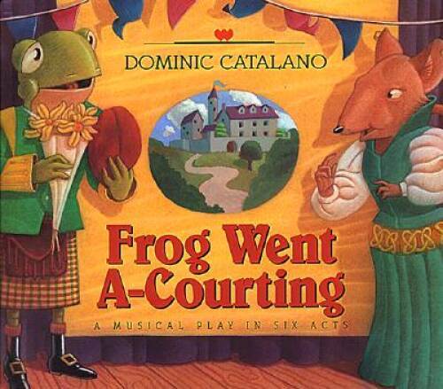 Frog Went A-Courting - Hardcover By Catalano, Dominic - GOOD ...