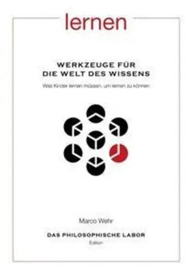 Marco Wehr | Werkzeuge für die Welt des Wissens. Was Kinder lernen ...