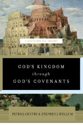 Peter J. Gentry Stephen J God's Kingdom through God's C (Paperback) (US ...