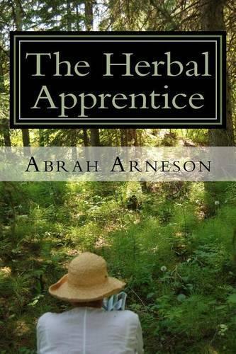 Abrah Arneson The Herbal Apprentice (Poche) Herbal Apprentice | eBay