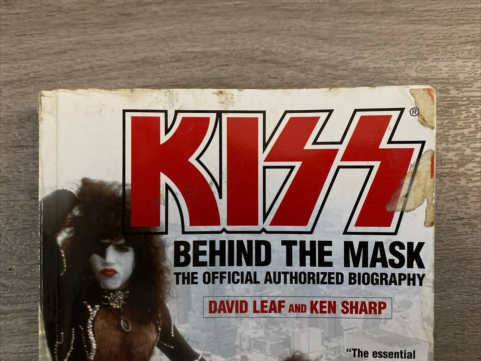 Kiss : Behind the Mask - Official Authorized Biogrphy by Ken Sharp and ...