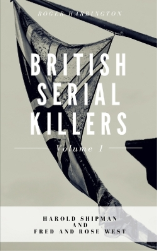 Roger Harrington British Serial Killers Volume 1 (Paperback) (UK IMPORT ...