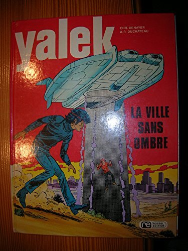 La Ville sans ombre (Yalek) de Christian Denayer et Andre-Paul ...
