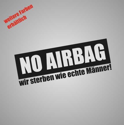 Aufkleber "NO AIRBAG wir sterben wie echte Männer" Auto JDM Tuning ...