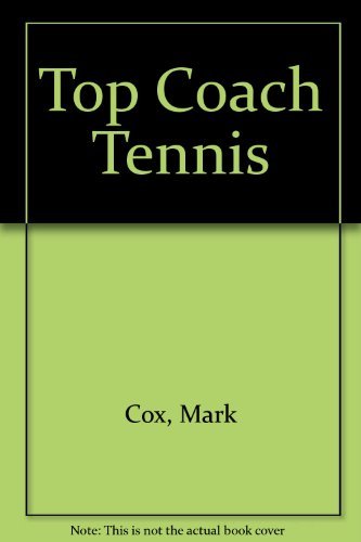 Top Coach Tennis By Mark Cox, Charles Applewhaite. 9780356178868 | eBay