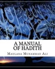 A Manual of Hadith by Muhammad Ali, Maulana -Paperback 9781461134701 | eBay