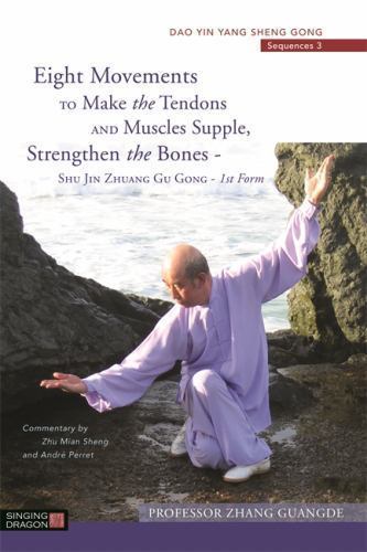 Dao Yin Yang Shen Gong Ser.: Eight Movements to Make the Tendons and ...