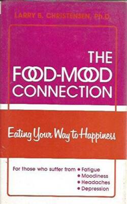Food-Mood Connection: Eating Your Way to Happiness - Hardcover - GOOD ...