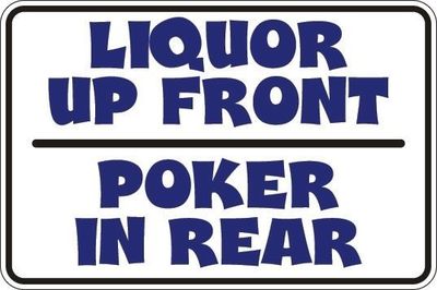 *Aluminum* Liquor Up Front Poker In Rear 8"x12" Metal Novelty Sign S073 ...