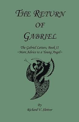 Return of Gabriel : The Gabriel Letters, Book II ~More Advice to a ...