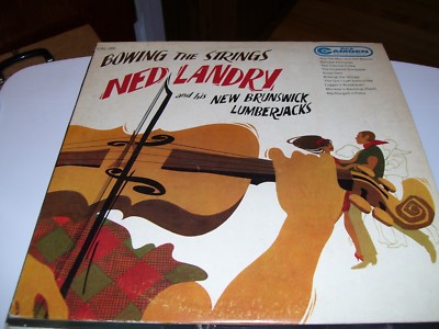 NED LANDRY & NEW BRUNSWICK LUMBERJACKS-BOWING THE STRINGS-LP-VG+-RCA ...