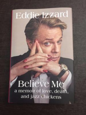 BELIEVE ME - Eddie Izzard (British comedian) autobiography memoir (cake ...